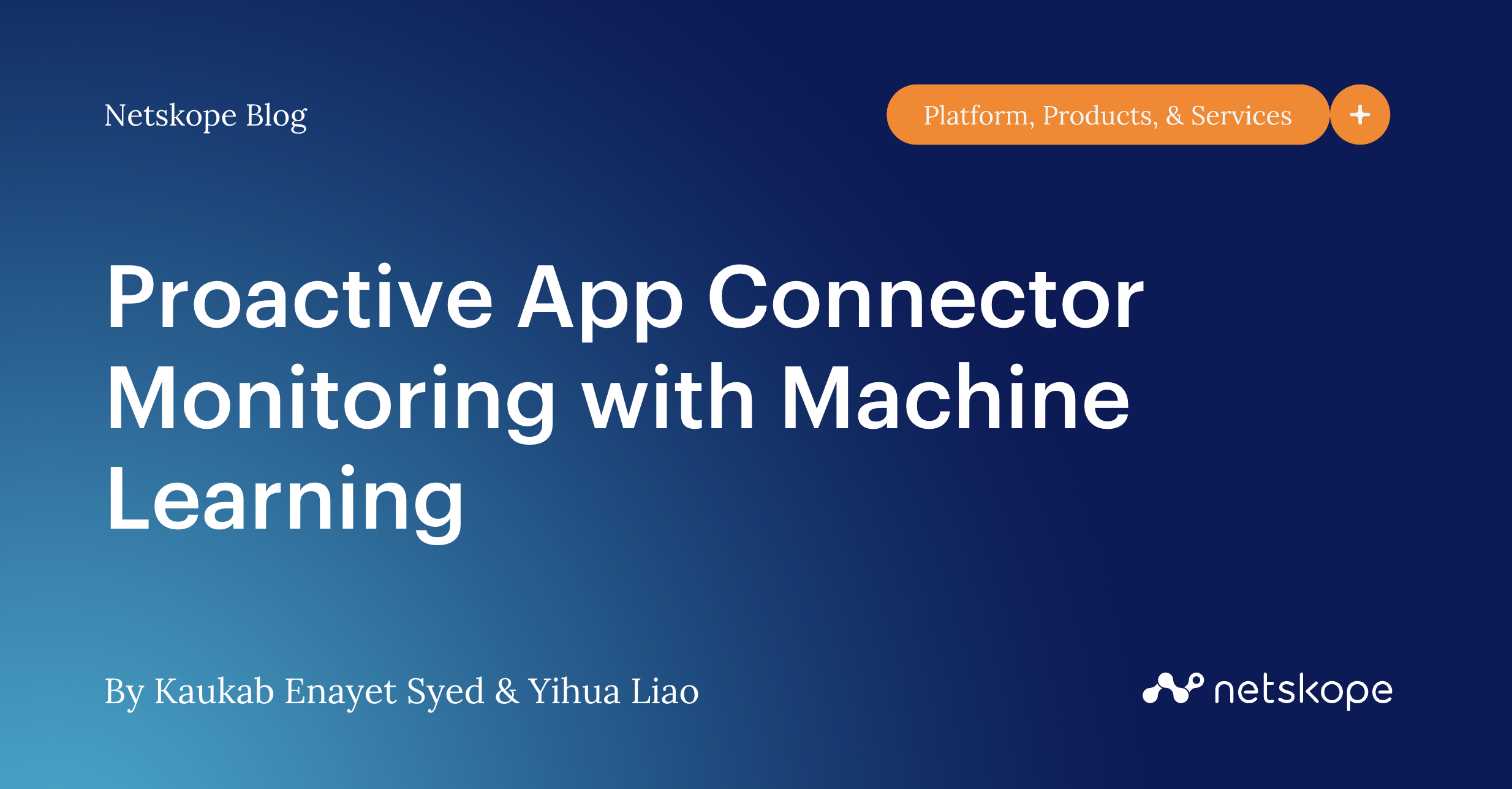 Proactive App Connector Monitoring with Machine Learning - Netskope
